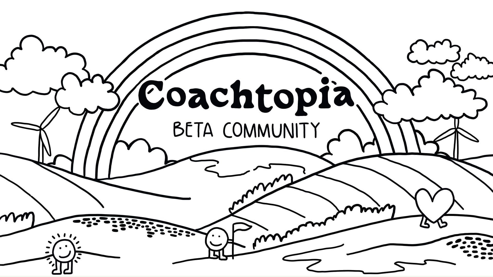 Coachtopia: A Beta Community
